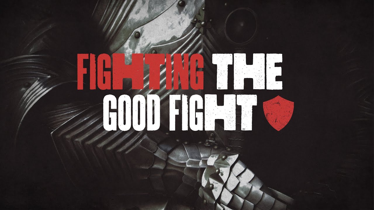 Fighting the Good Fight - Fighting Together - Christian Fellowship ...