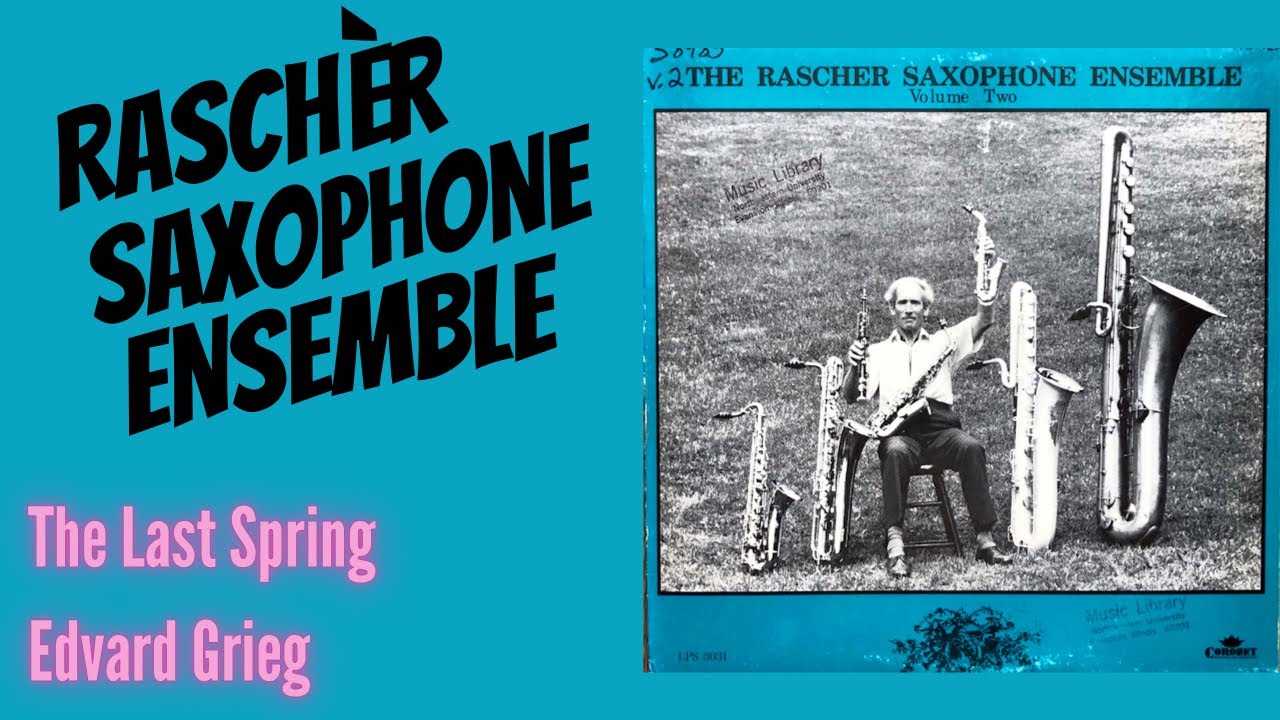 The Rascher Saxophone Ensemble (1974/75) The Last Spring by Edvard ...