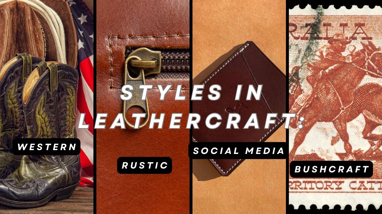 Styles in Leathercraft: Western, Rustic, Social Media and Bushcraft ...