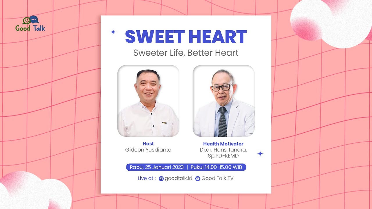 Sweet Heart. Sweeter Life, Better Heart - Good Talk Live 25 Januari ...