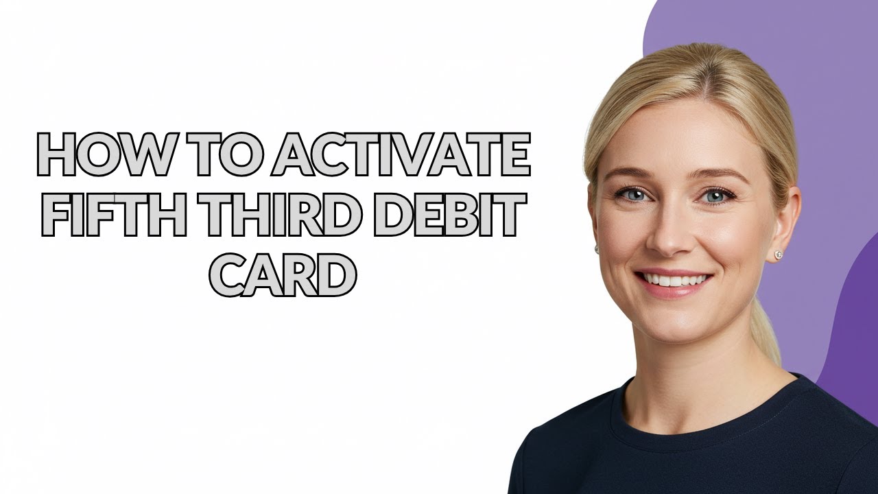 HOW TO ACTIVATE FIFTH THIRD DEBIT CARD - Julia'sTutorials - YouTube
