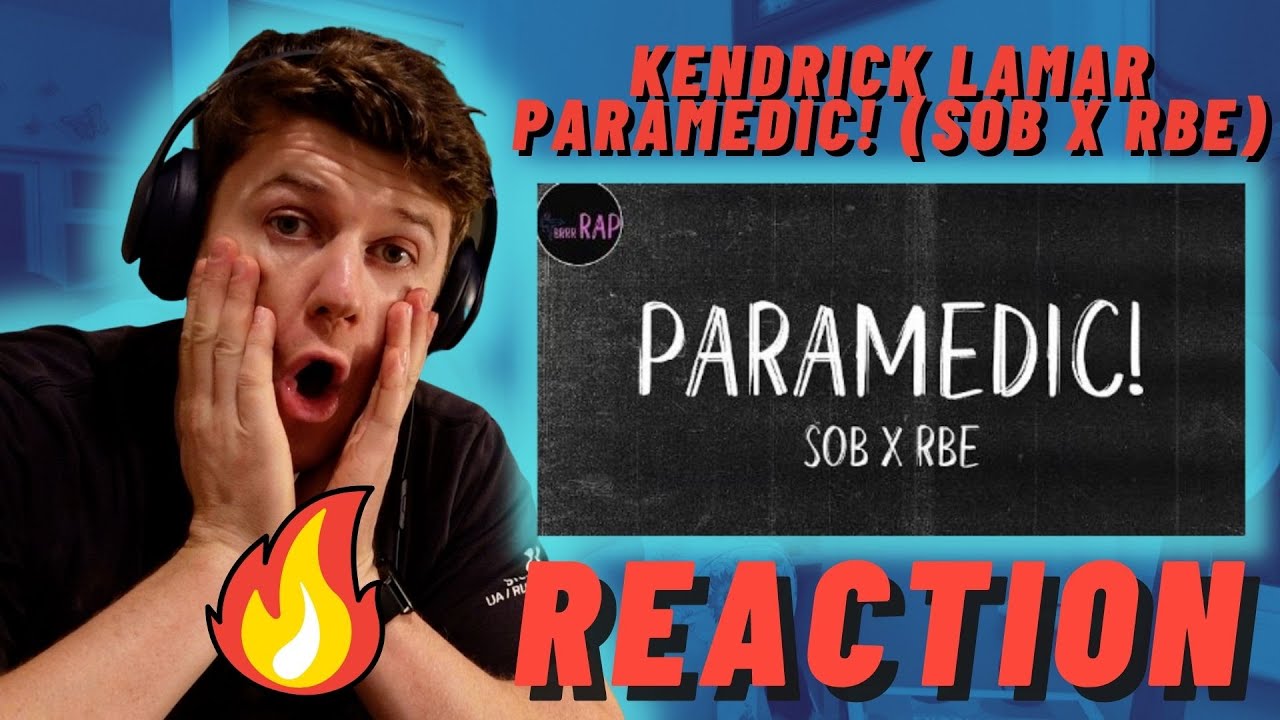 Kendrick Lamar -Paramedic! (SOB X RBE) | IRISH REACT - YouTube