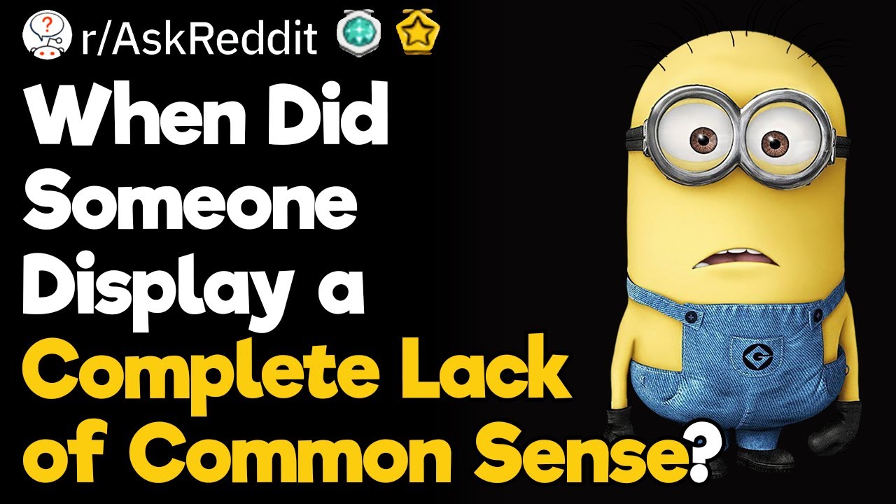 You Have No Common Sense YouTube you-have-no-common-sense-youtube