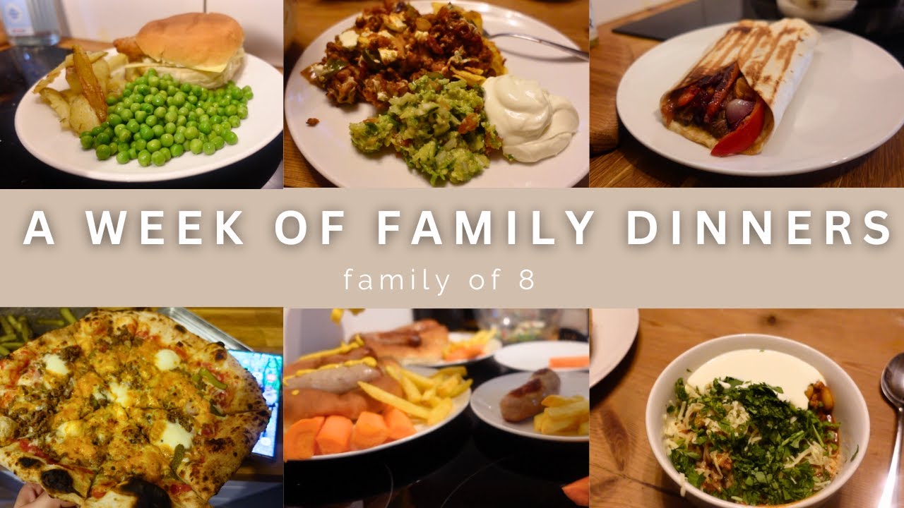 WEEK 68| FAMILY DINNERS OF THE WEEK | family of eight, evening meal ...