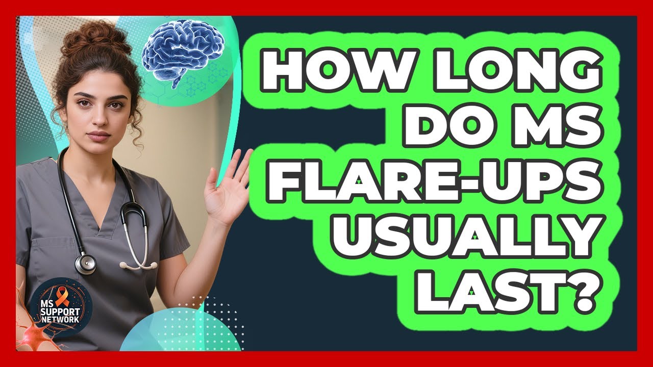 How Long Do MS Flare-Ups Usually Last? - YouTube
