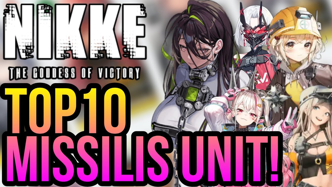 Goddess of Victory: NIKKE - Top 10 Missilis unit! *Must Have Units ...