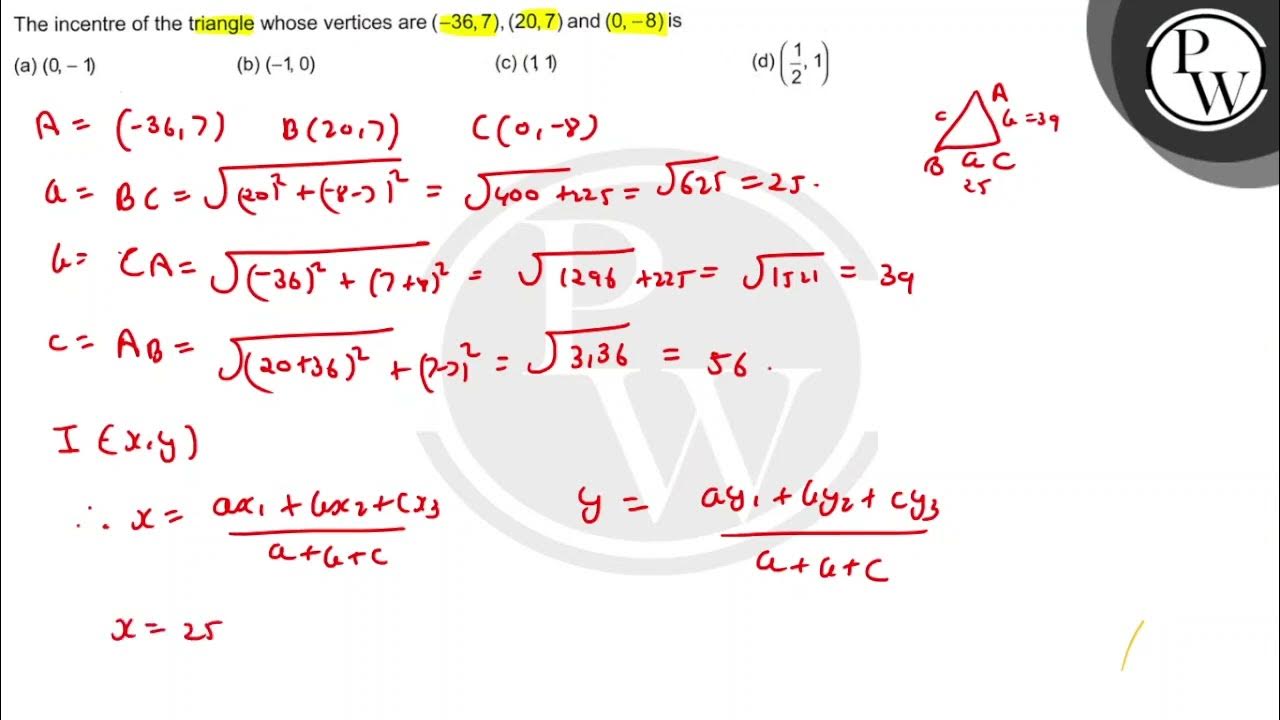 The incentre of the triangle whose vertices are \( (-36,7),(20,7) \... - YouTube