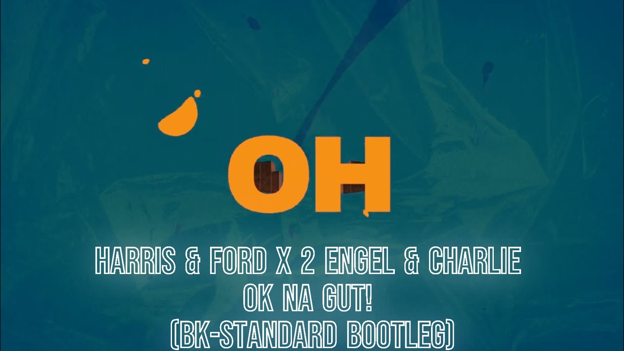 Harris & Ford x 2 Engel & Charlie - Ok na gut! (Bk-Standard Bootleg ...