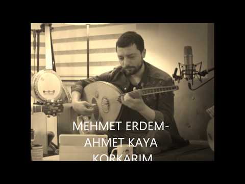MEHMET ERDEM Ahmet Kaya 2017 - KORKARIM (MÜKEMMEL ÖTESİ OLMUŞ)