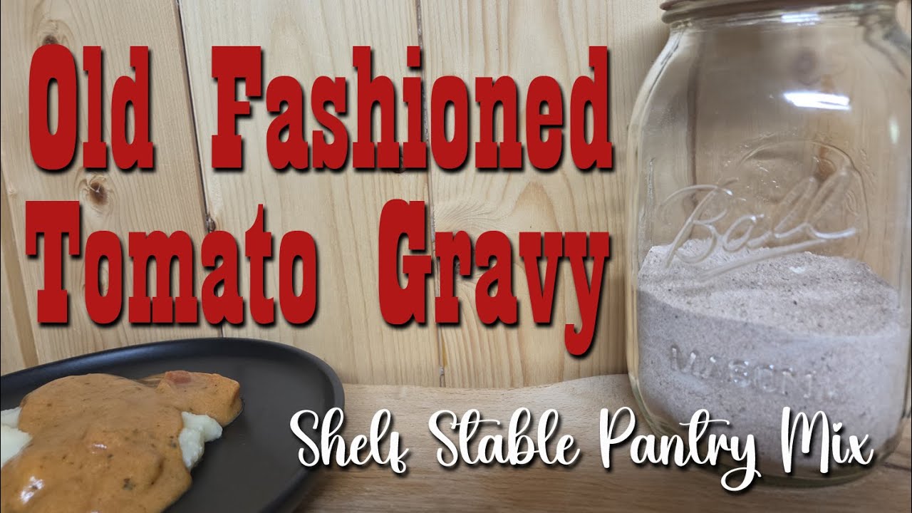Old Fashioned Tomato Gravy Pantry Mix ~ Simple Food Storage - YouTube