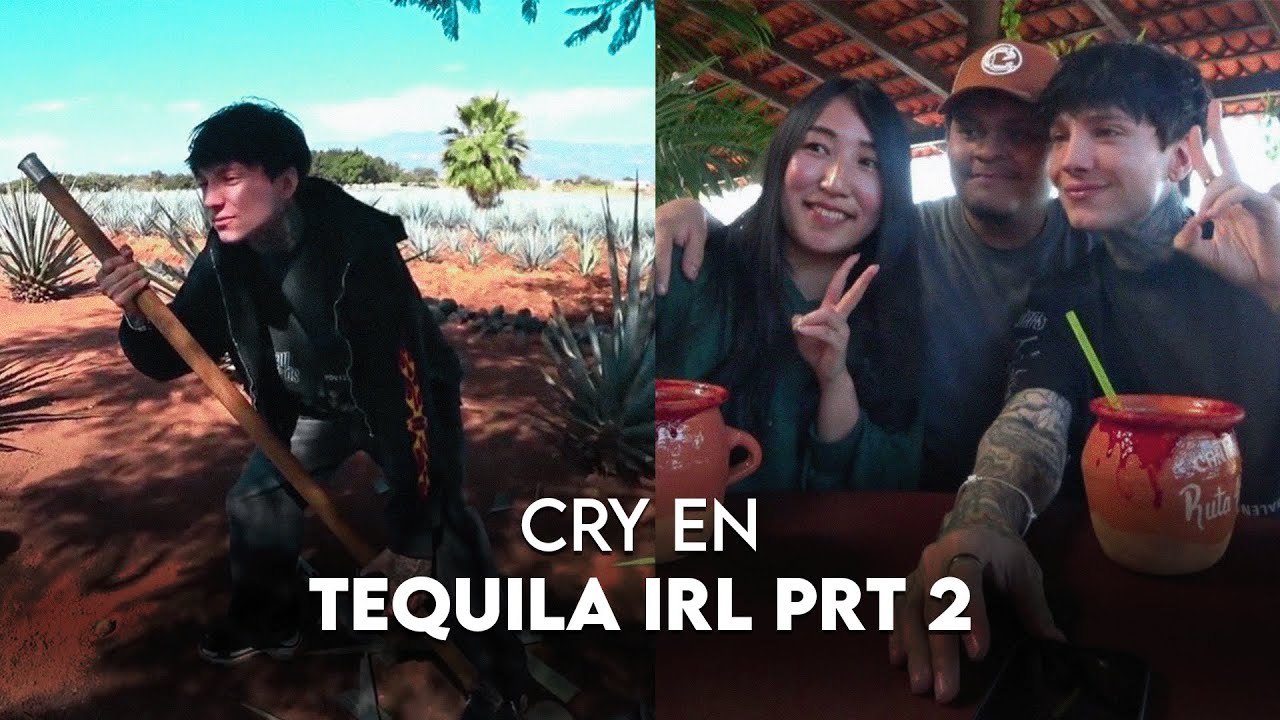 CRY EN TEQUILA IRL / PRT2 - YouTube
