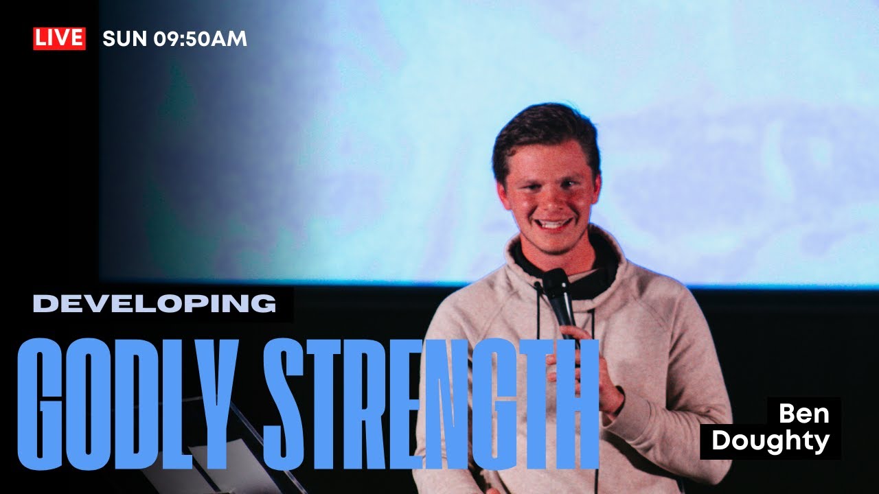 DEVELOPING GODLY STRENGTH - BEN DOUGHTY // LIVE Service (07/07/2024 ...