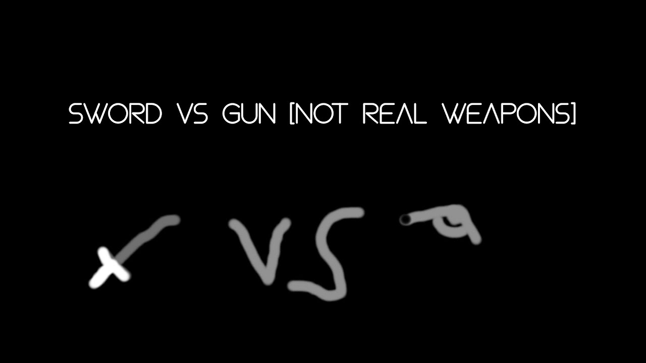 sword vs gun [NOT REAL WEAPONS] - YouTube