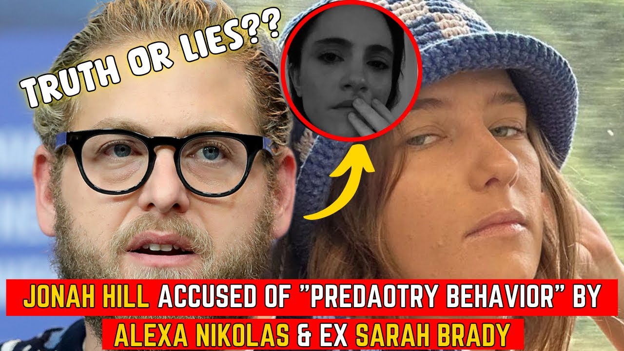 NEW Jonah Hill Allegations By Alexa Nikolas & Ex Sarah Brady | Truth or Lies | Exposed - YouTube
