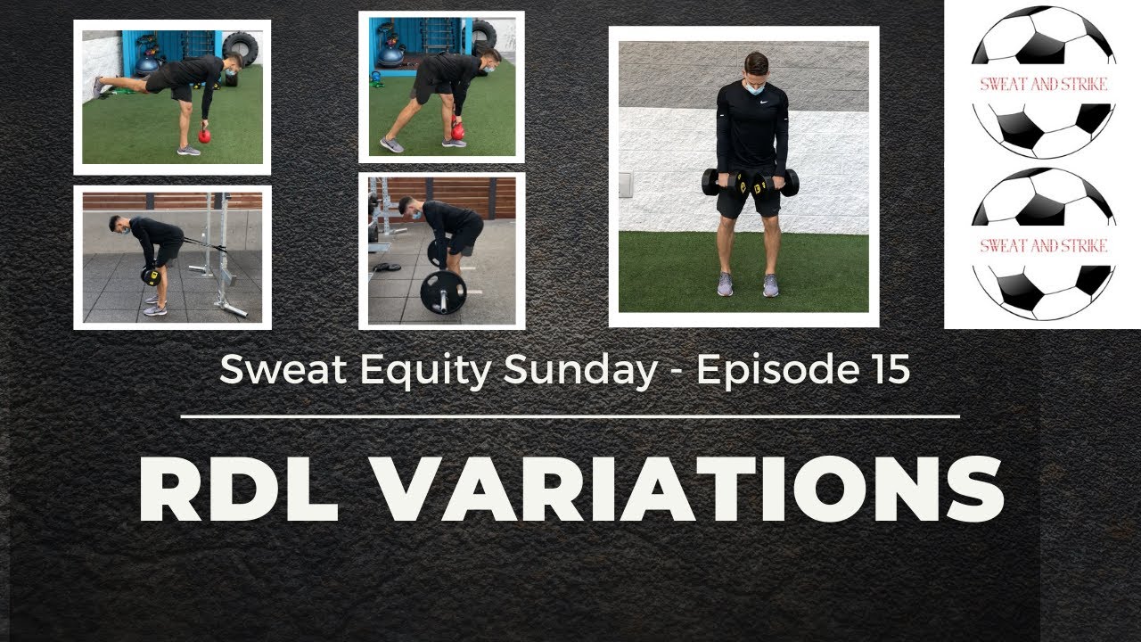 Romanian Dead Lift (RDL) Variations - Sweat Equity Sunday [Episode 15 ...