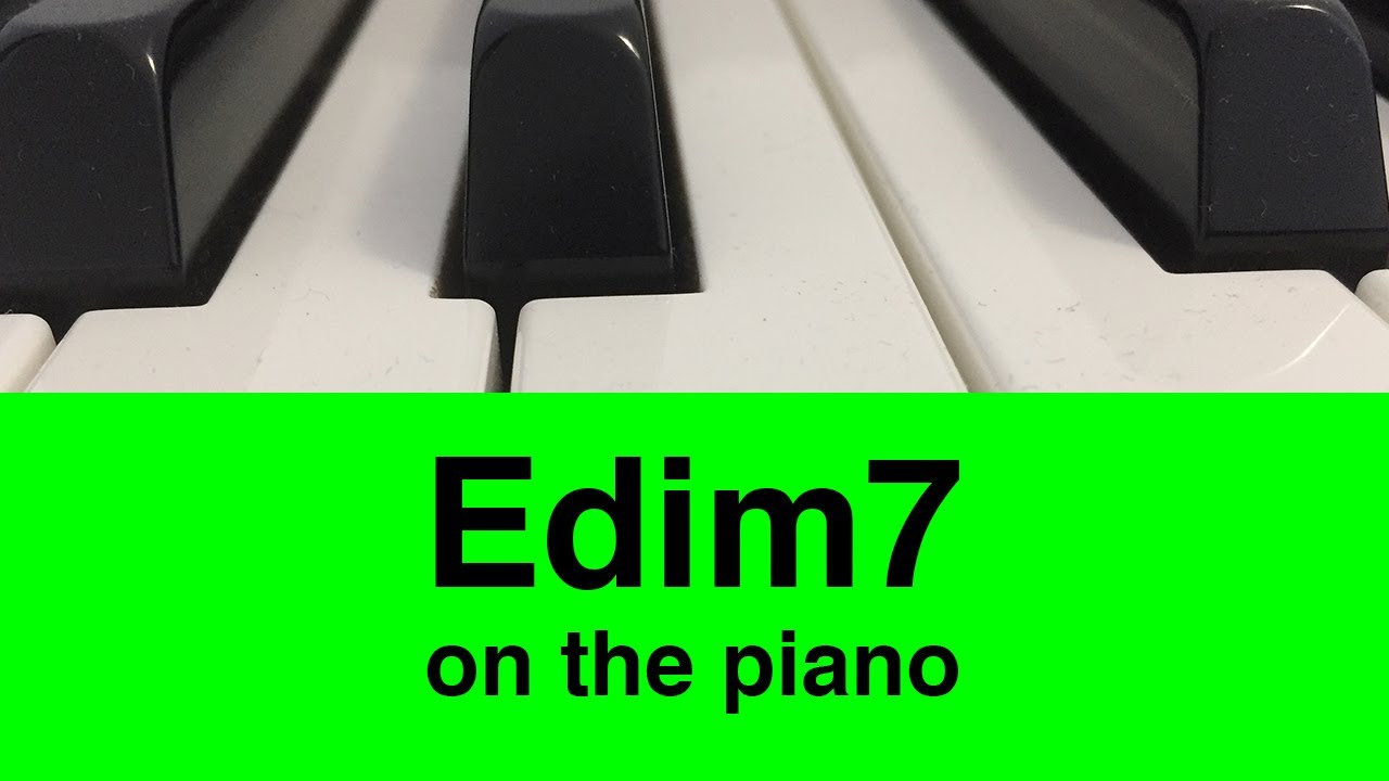 Edim7 (Eo7) on Piano - YouTube