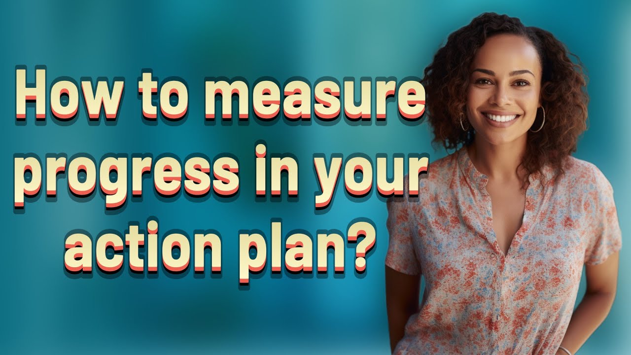 How to measure progress in your action plan? - YouTube