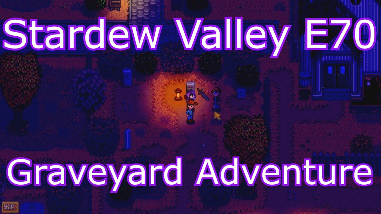 Stardew Valley E70: Graveyard Adventure - YouTube