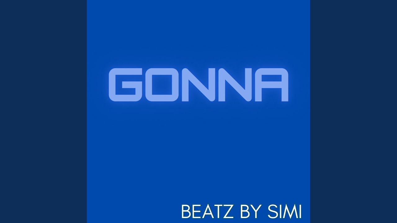 gonna - YouTube