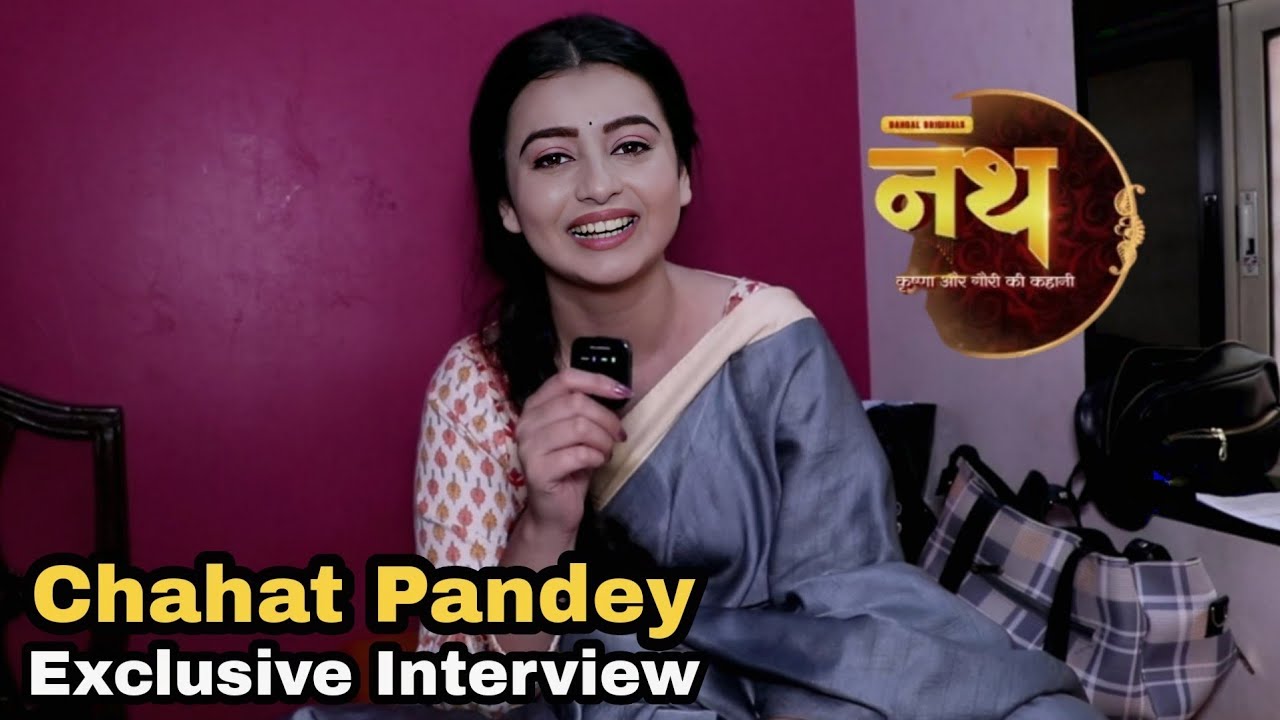 Nath Krishna Aur Gauri Ki Kahani Chahat Pandey Exclusive Interview on ...