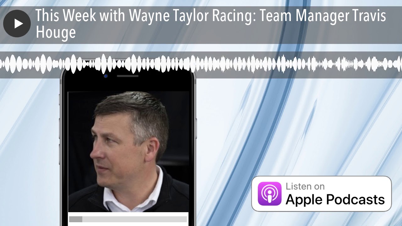 This Week with Wayne Taylor Racing: Team Manager Travis Houge - YouTube