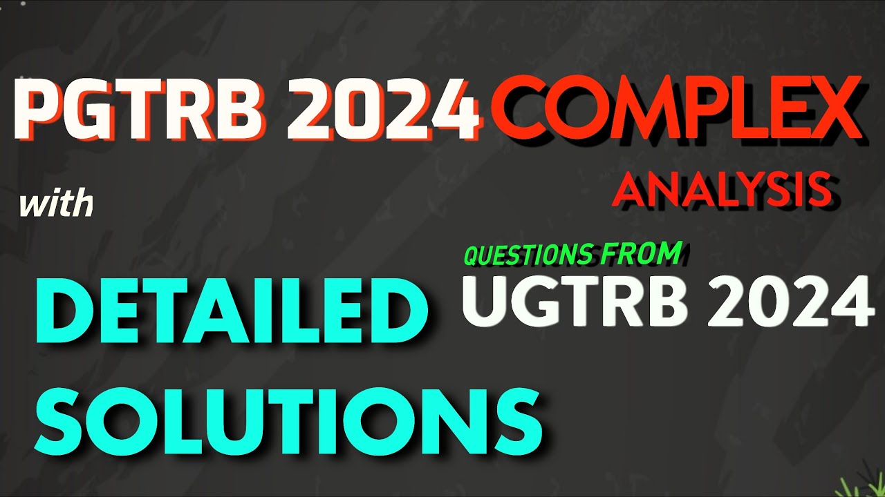 Complex analysis ugtrb 2024 questions with detailed solution | for ...