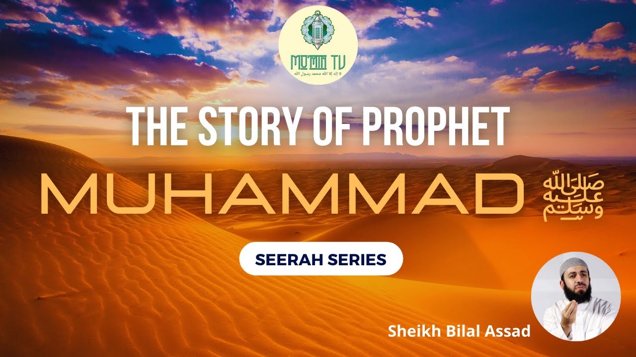 The Story Of Prophet Muhammad ﷺ | Seerah Series | Part 8 | Bilal Assad ...