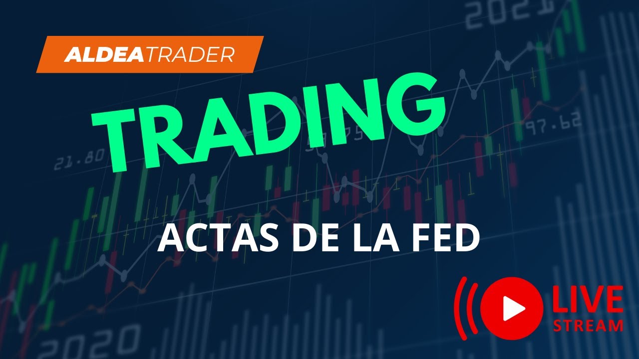 Trading en Vivo hoy se publicarán las Actas de la FED y resultados de ...