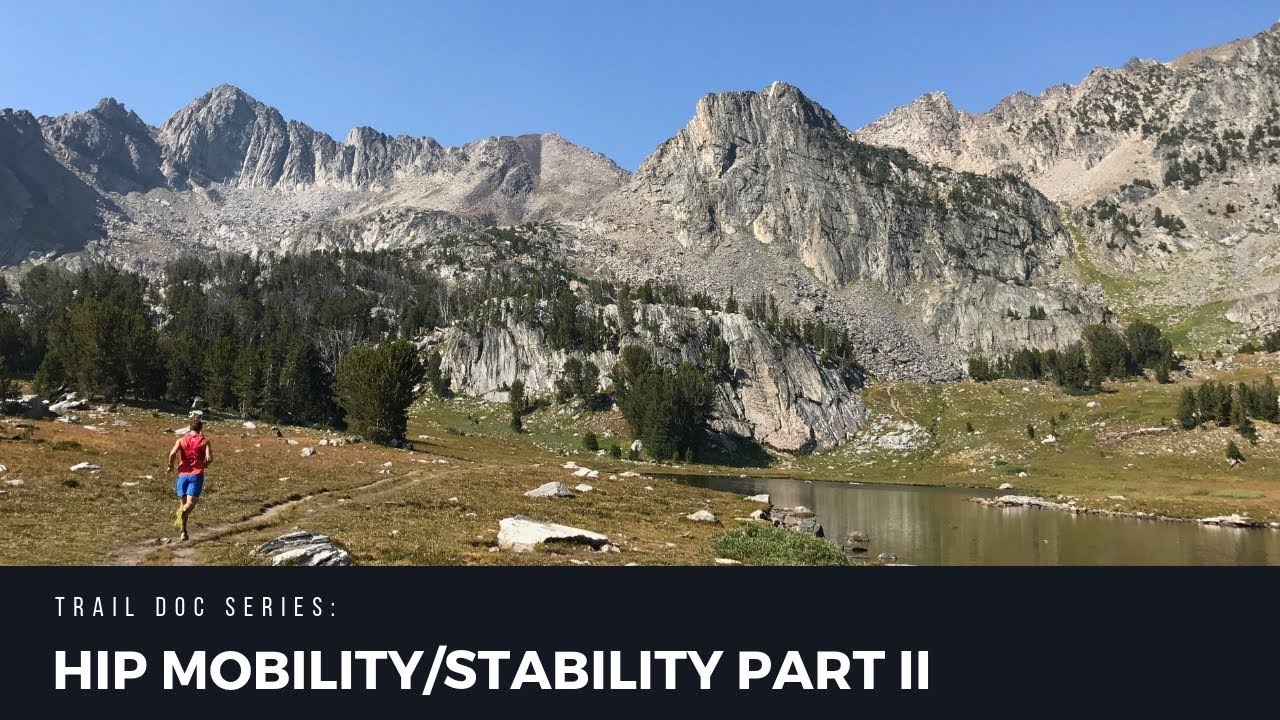 Trail Doc Series - Trail Running - Hip Mobility/Stability Part II - YouTube