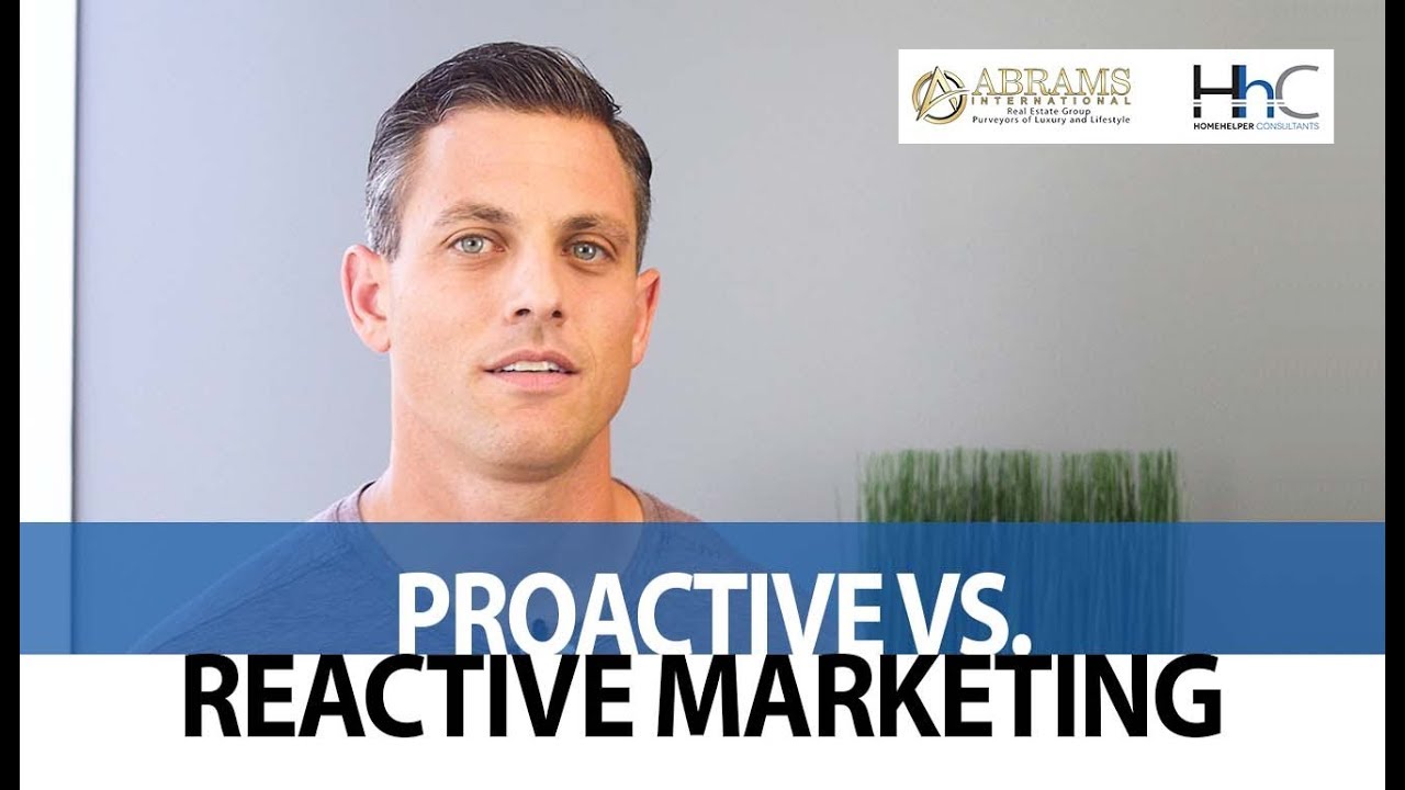 Real Estate: Proactive Vs. Reactive Marketing - YouTube