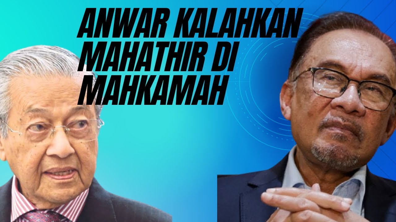 ANWAR MENANG KES KE ATAS MAHATHIR - YouTube