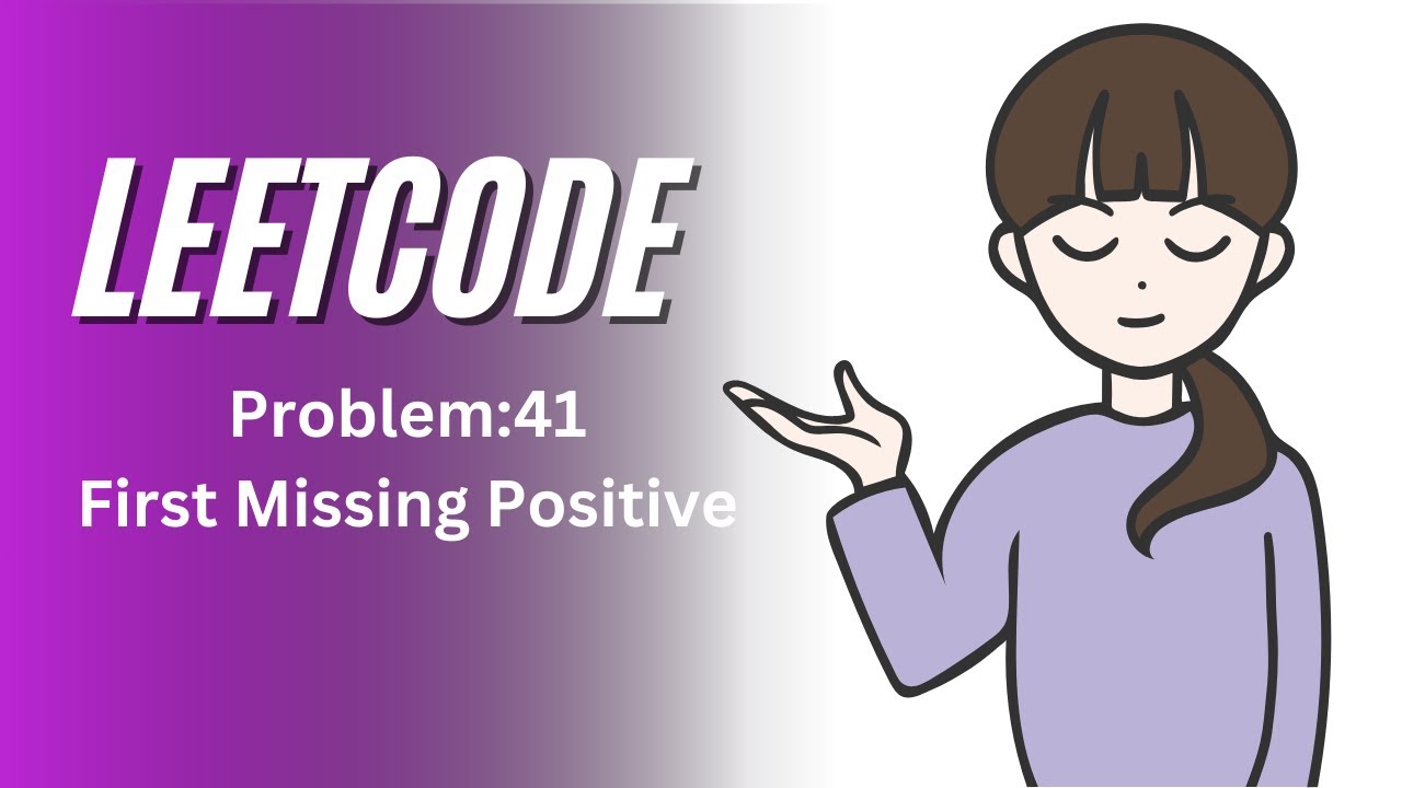 Leetcode Solution || Problem No. 41 || First Missing Positive|| 3 Approaches - YouTube
