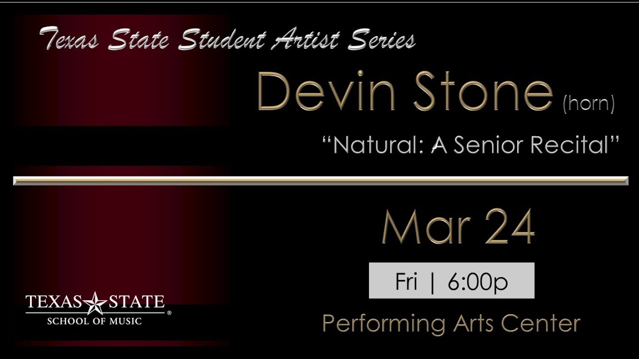 TXST Music presents, Devin Stone (horn), "Natural: A Senior Recital ...