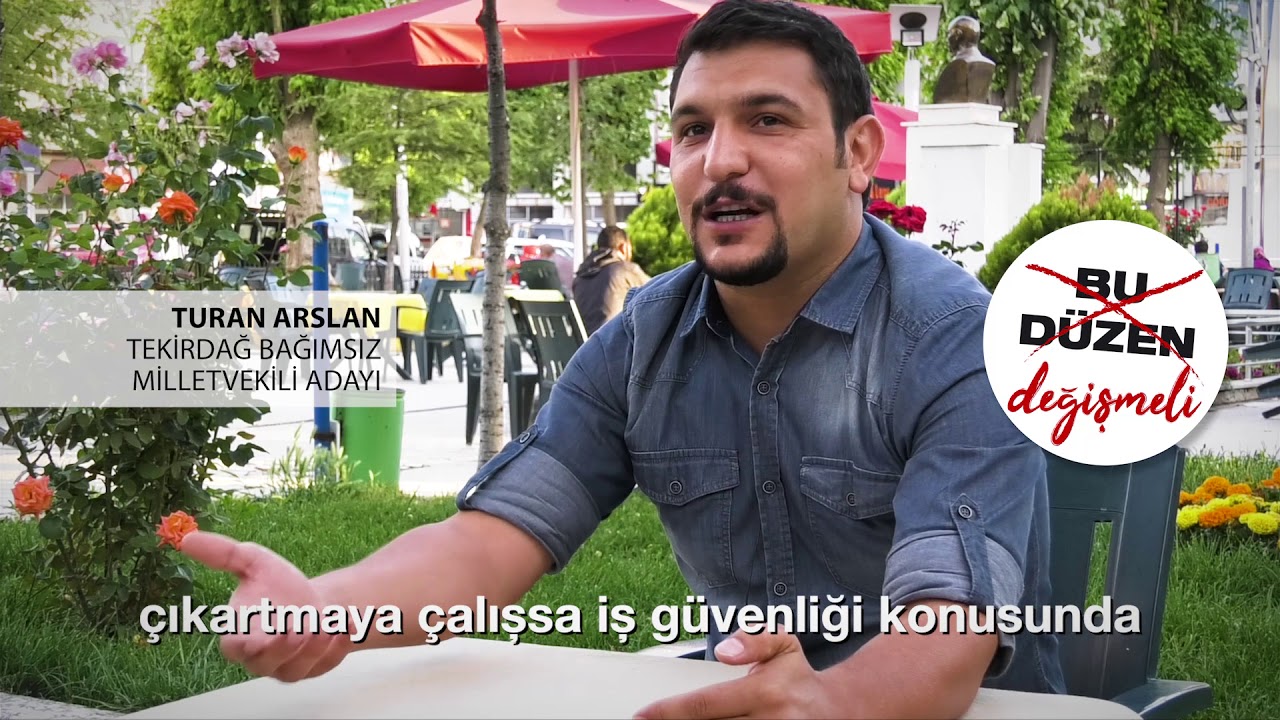 TEKİRDAĞ - TURAN ARSLAN: PATRONLAR İÇİN İŞ GÜVENLİĞİ YALAN - YouTube