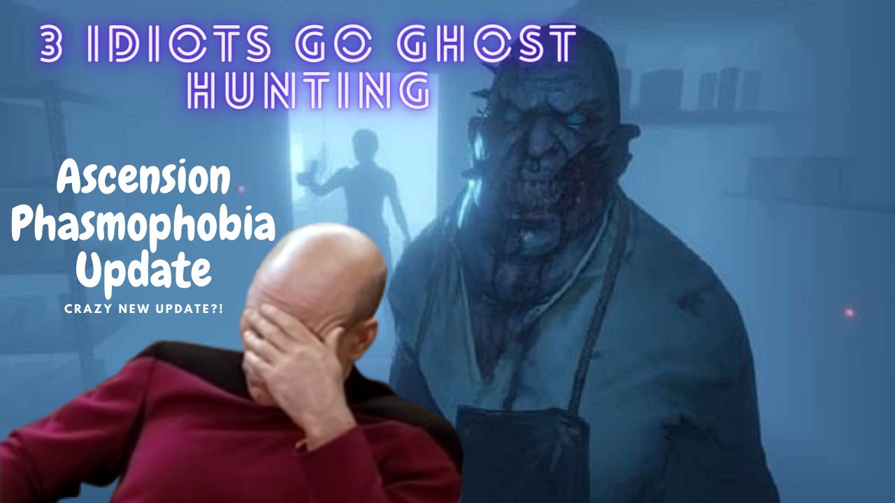 3 Idiots go ghost hunting | CRAZY NEW PHAS UPDATE | Ascension Update ...