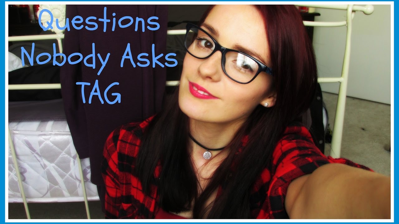 Questions Nobody Asks TAG - YouTube