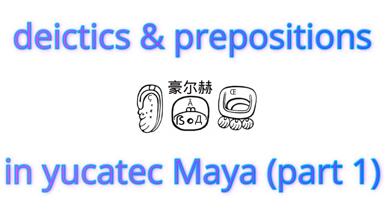 Deictics & Prepositions in yucatec Maya (Part 1) #grammar #languages # ...