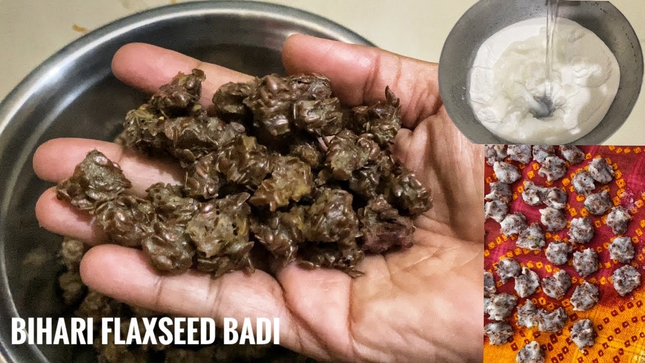 बिहारी तिसियोरी कैसे बनता है | Bihari Tisiori | Flaxseed badi Recipe ...
