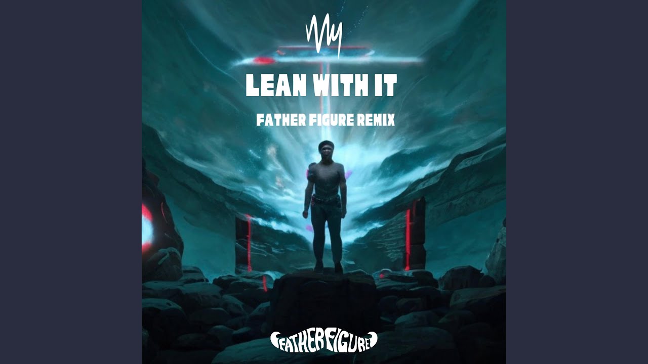 Lean With It (Father Figure Remix) - YouTube