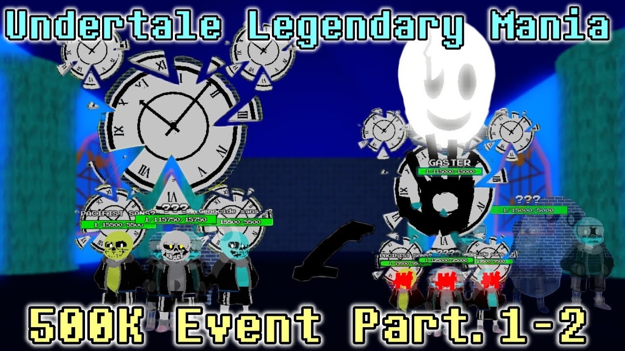 Undertale : Legendary Mania：500K Event Part 1, 2 [アンダーテール/ロブロックス] - YouTube