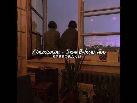 Almaxanım - Sevə Bilmərsən #music #keşfet
