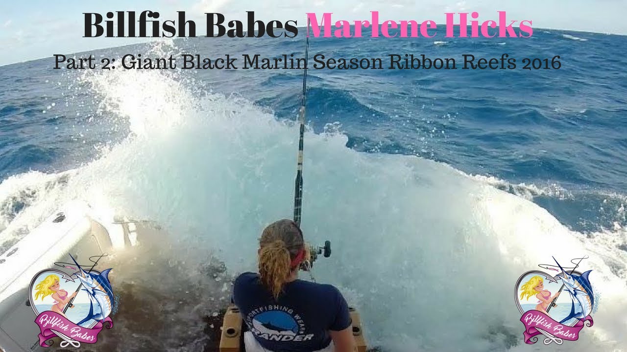 Billfish Babe Marlene Hicks Life On The Waves Part 2 2016 - YouTube