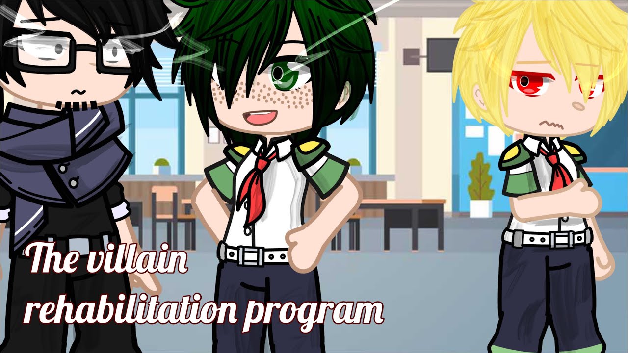 The Villain Rehabilitation Program Movie Gachaclub Youtube