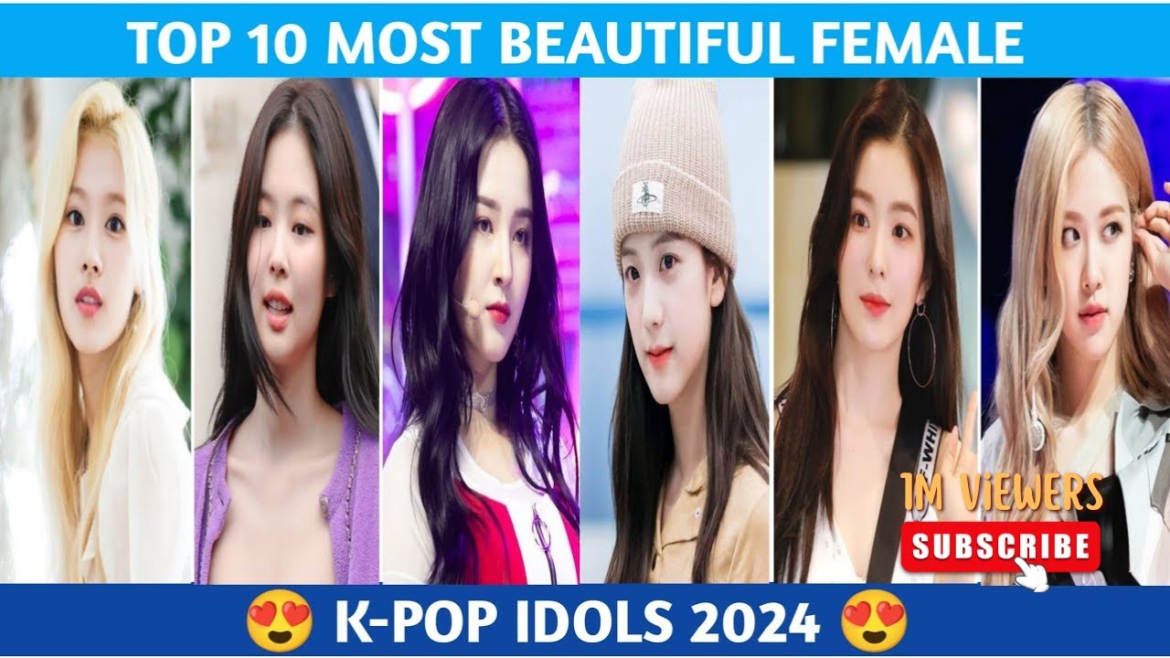 Top 10 Most Beautiful Female K pop Idols 2024. - YouTube