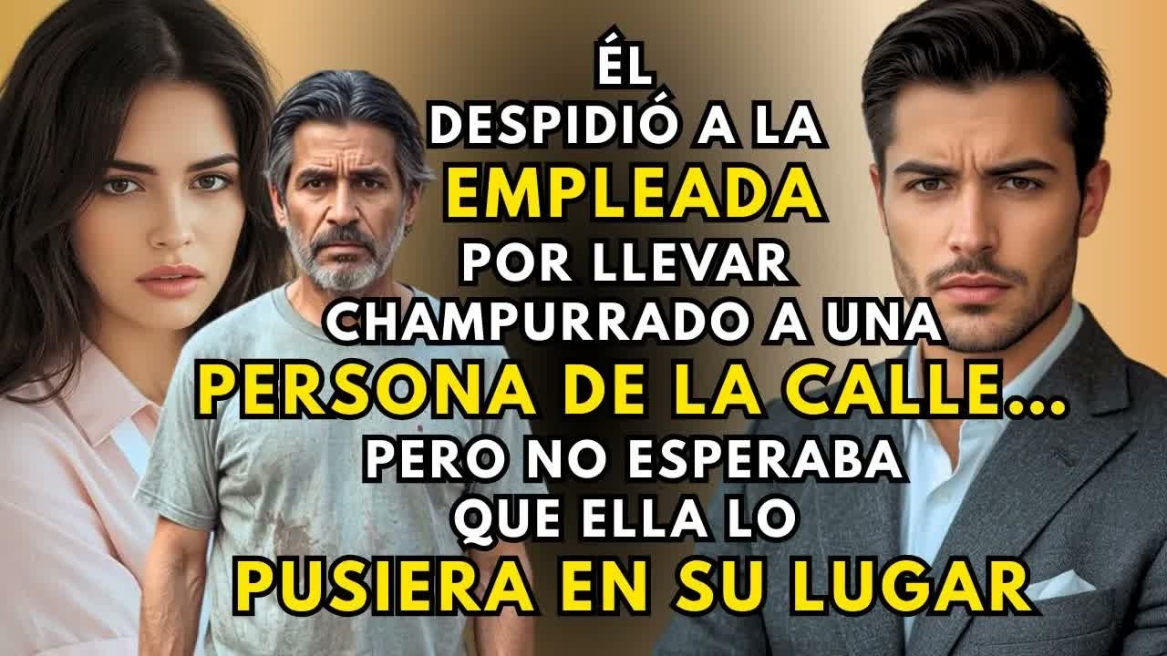 MILIONARIO despidió a la EMPLEADA por servir CHAMPURRADO al HOMBRE SIN ...