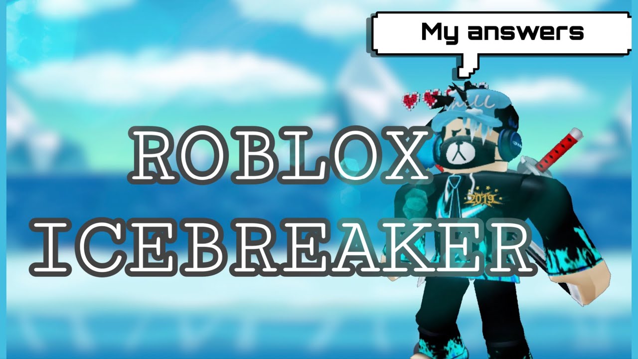 “ROBLOX ICEBREAKER” (My Answers) & Fun gameplay - YouTube