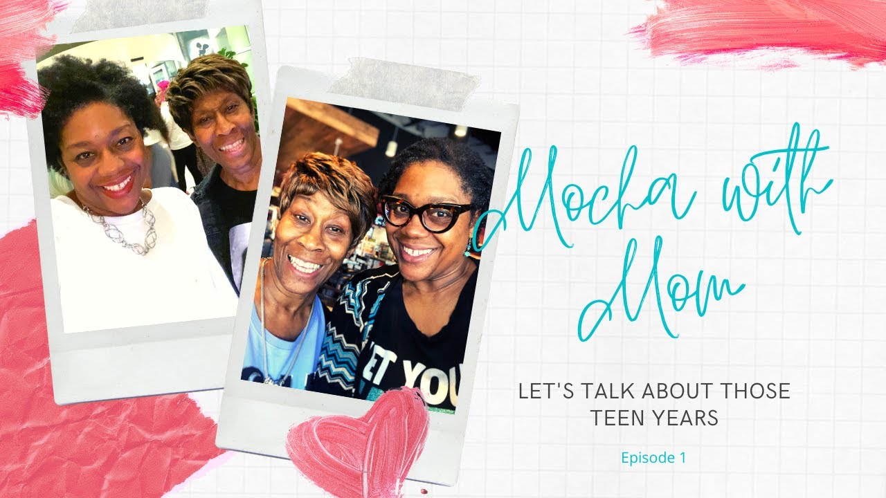 Mocha with Mom || Ep. 1 - Let's Talk About Those Teen Years - YouTube