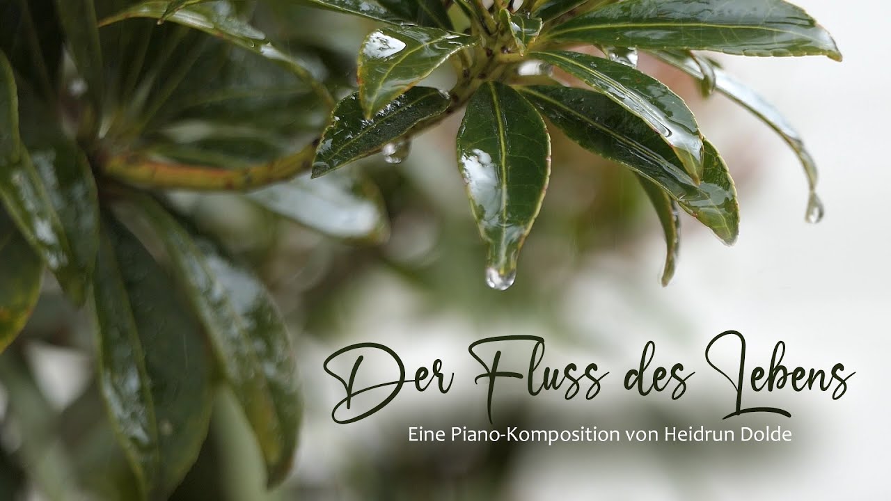 Der Fluss des Lebens - Piano-Komposition von Heidrun Dolde - YouTube