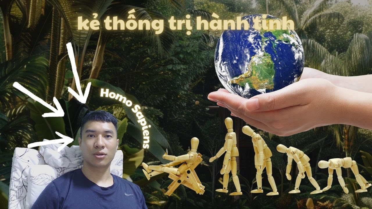 6. (Sapiens: lược sử loài người I ) Homo Sapiens. Kẻ thống trị hành ...