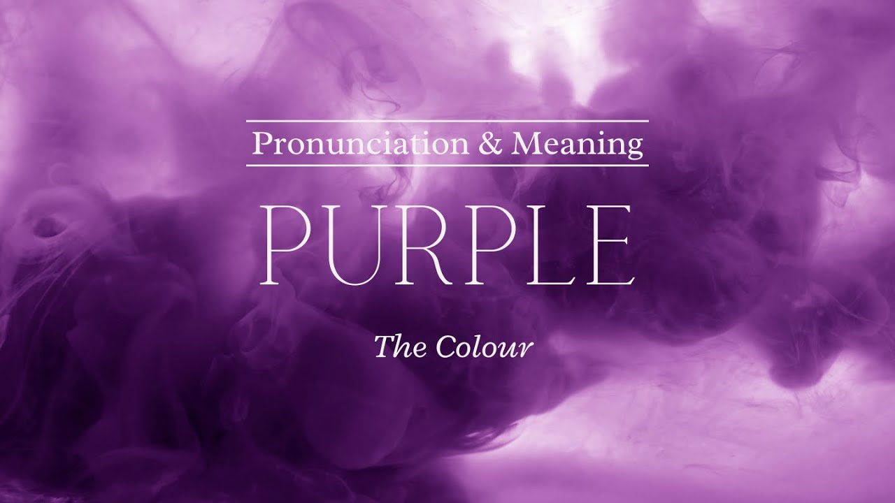 How to Pronounce: Purple | Pronunciation & Meaning (British English ...